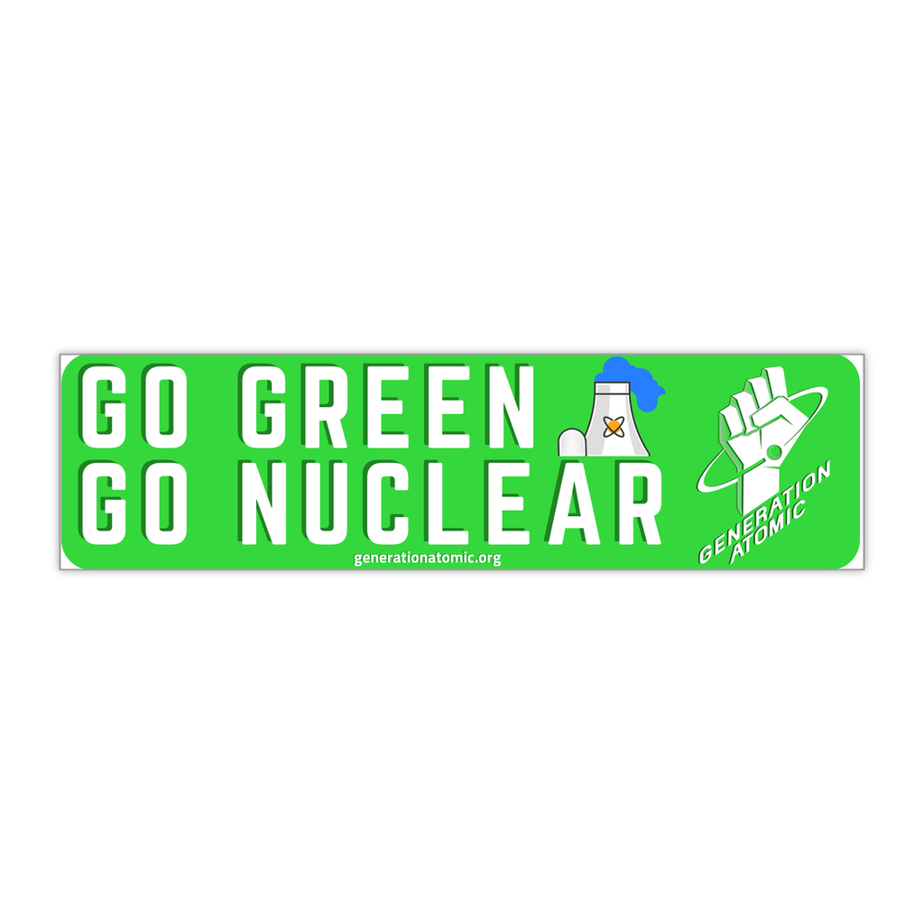 Go Green Go Nuclear Bumper Sticker – generationatomic