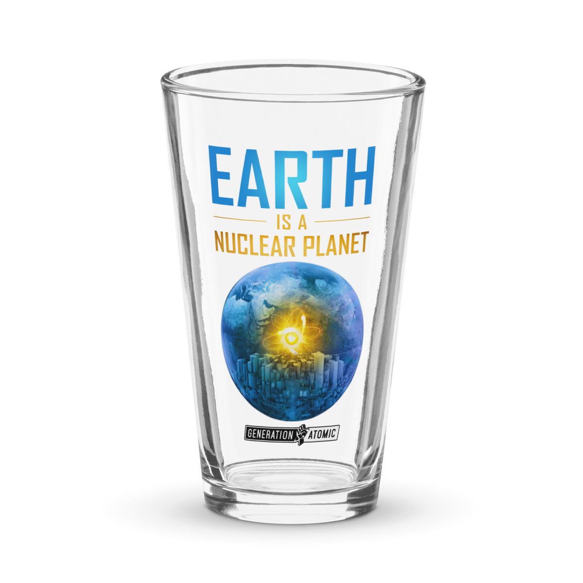 Earth is a Nuclear Planet Shaker pint glass – generationatomic